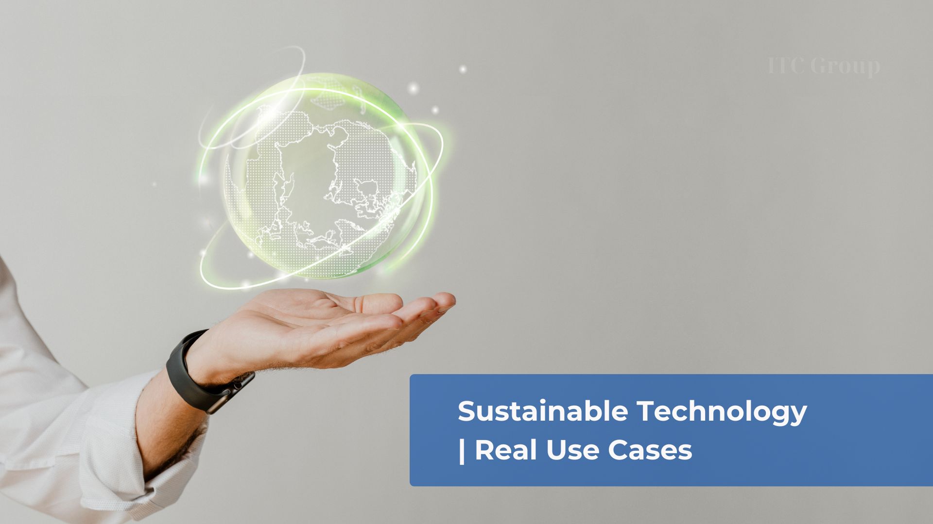 Sustainable Technology in real life